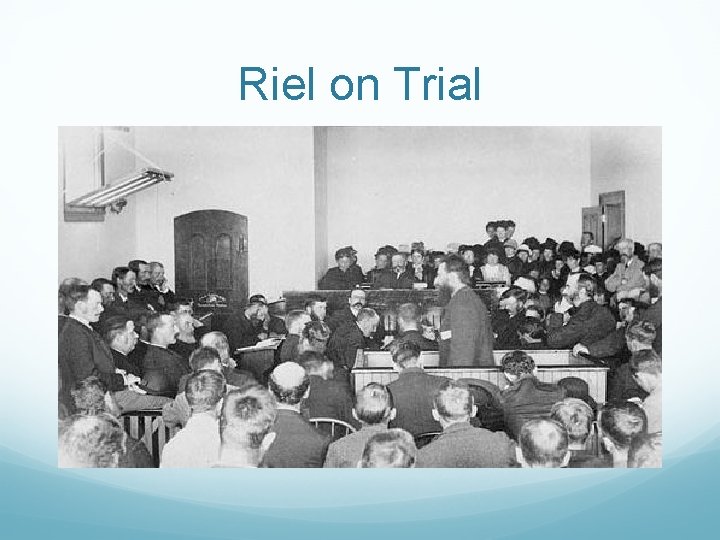 The Northwest Rebellion and the Trial of Louis