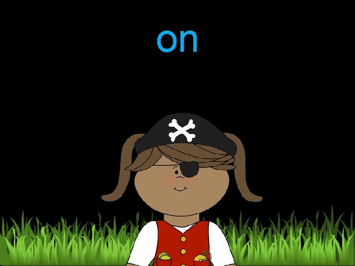 Pirate prepositions Where is the gold We are