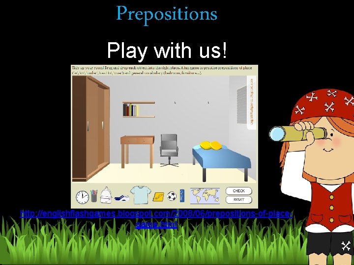 Pirate prepositions Where is the gold We are