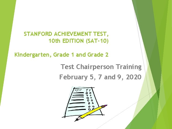 STANFORD ACHIEVEMENT TEST 10 th EDITION SAT10 Kindergarten