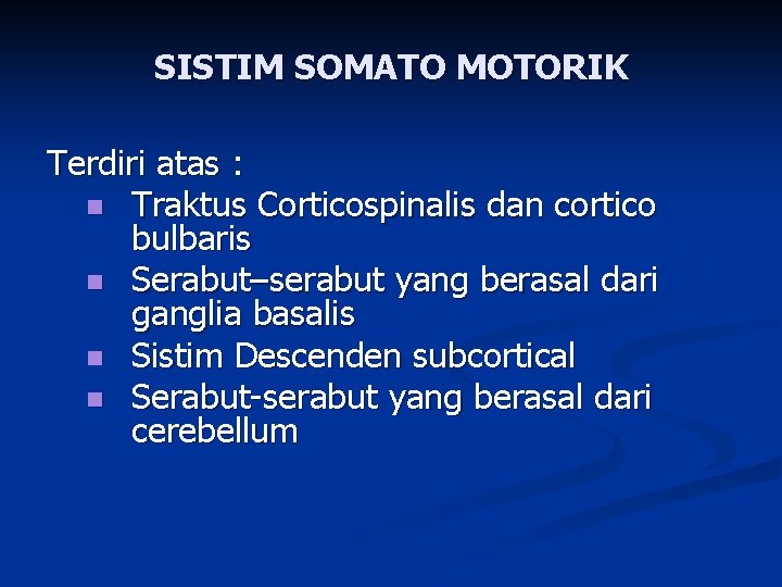SISTEM MOTORIK DAN SENSORIK Prof DR dr Yanwirasti
