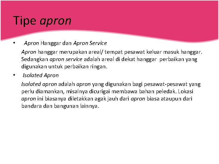 KONFIGURASI BANDARA APRON Apron Tempat pelataran parkir pesawat