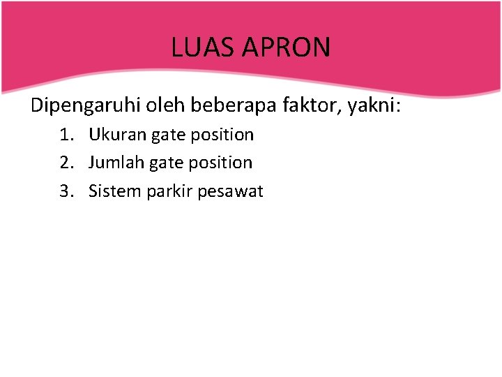 KONFIGURASI BANDARA APRON Apron Tempat pelataran parkir pesawat