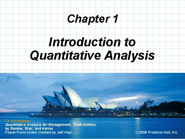 Chapter 1 Introduction to Quantitative Analysis To accompany