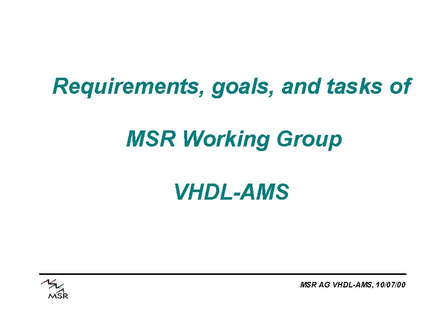Requirements goals and tasks of MSR Working Group