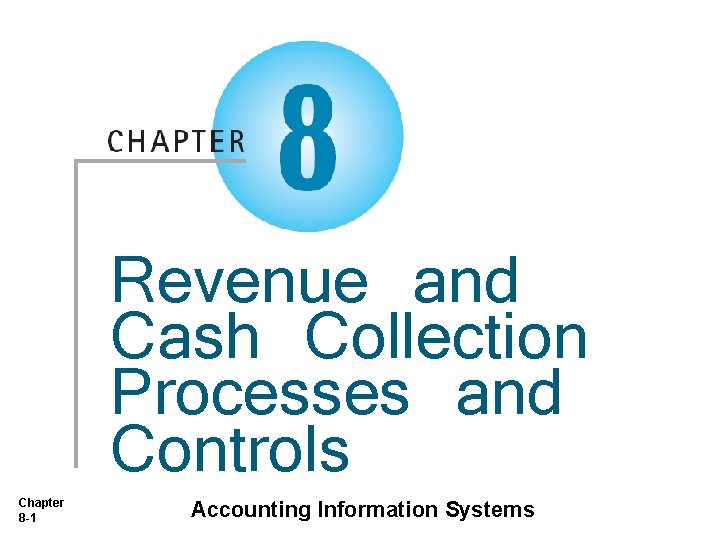 Chapter 8 1 Revenue and Cash Collection Processes