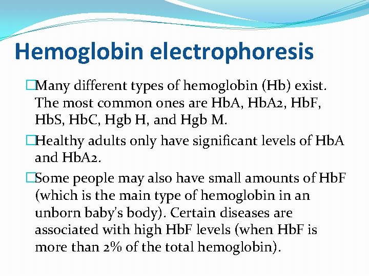 HEMOGLOBIN ELECTROPHORESIS Electrophoresis Electrophoresis is a means of