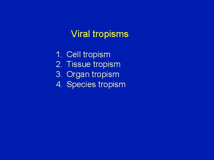 Viral tropisms 1 2 3 4 Cell tropism