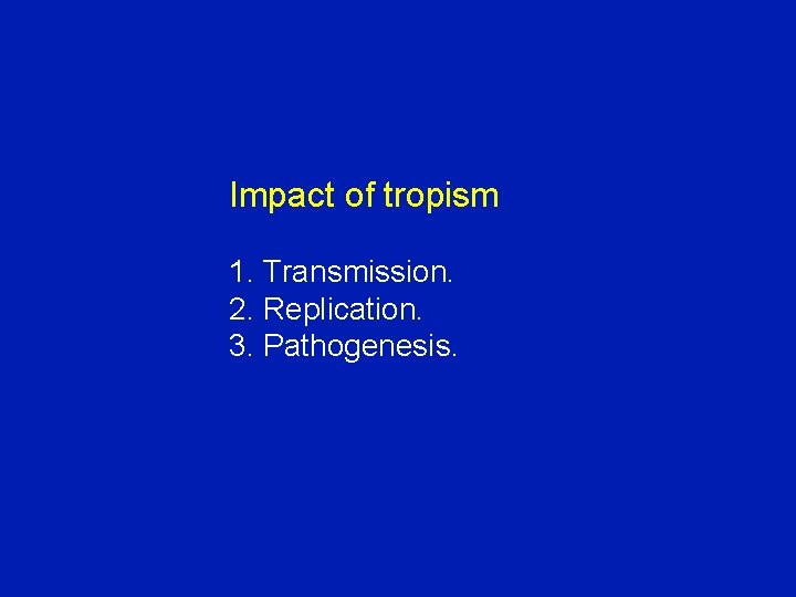 Viral tropisms 1 2 3 4 Cell tropism