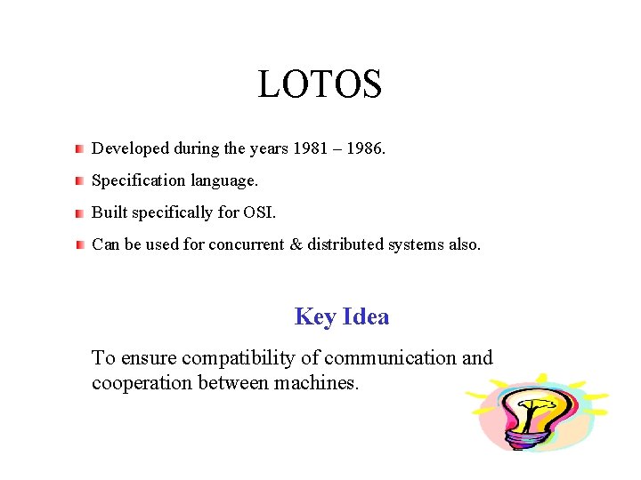 Processes and Basic LOTOS Team LOT O Specs