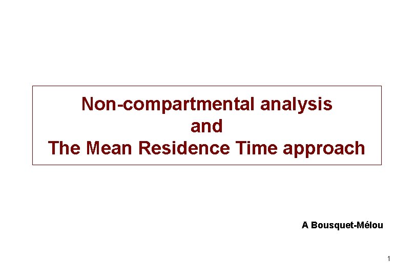 Noncompartmental analysis and The Mean Residence Time approach