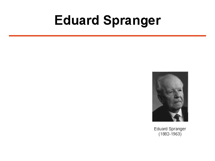 Eduard Spranger 1882 1963 Eduard Spranger Bedeutung I