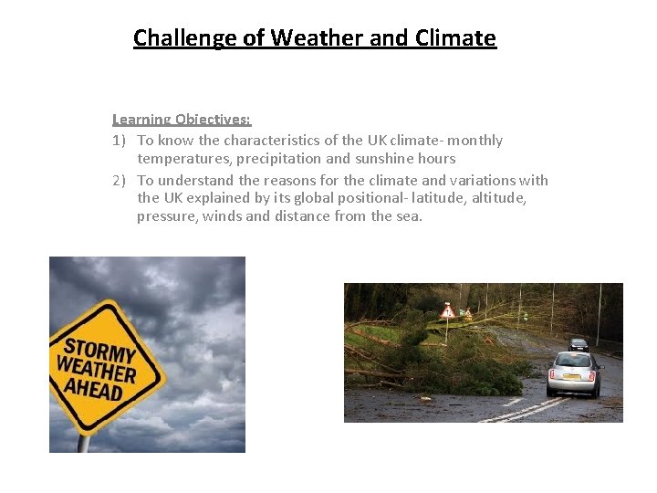 Challenge of Weather and Climate Learning Objectives 1