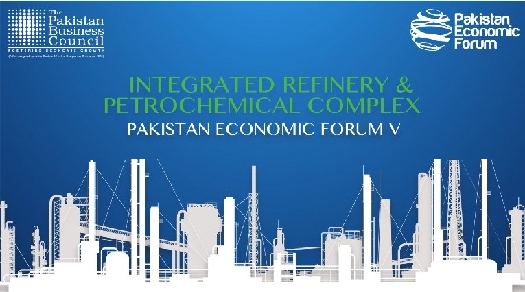 Integrated Refinery and Petrochemical Complex Pakistan Economic Forum