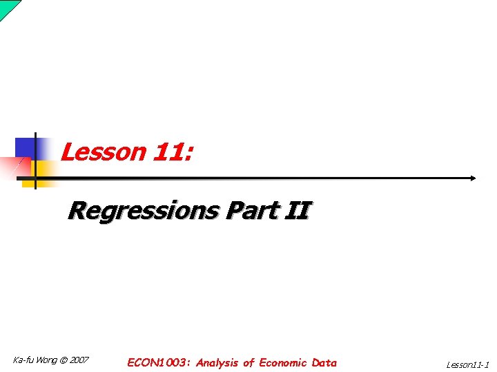 Lesson 11 Regressions Part Ii Kafu Wong 2007