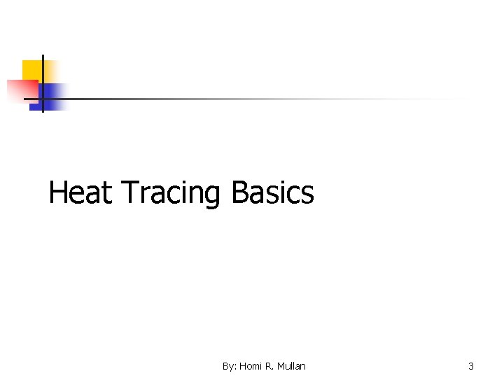 Heat Tracing Basics By Homi R Mullan 1