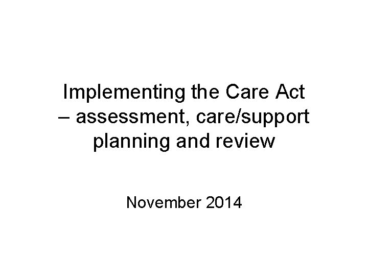 Implementing the Care Act assessment caresupport planning and