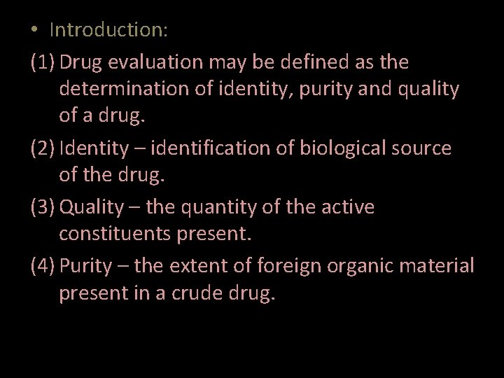 EVALUATION OF CRUDE DRUGS Introduction 1 Drug evaluation
