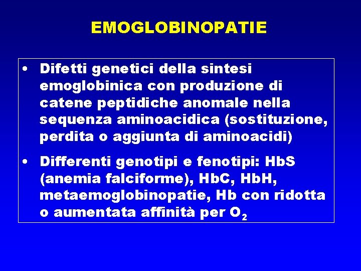 LE TALASSEMIE TALASSEMIE ANEMIA MEDITERRANEA Difetti genetici della