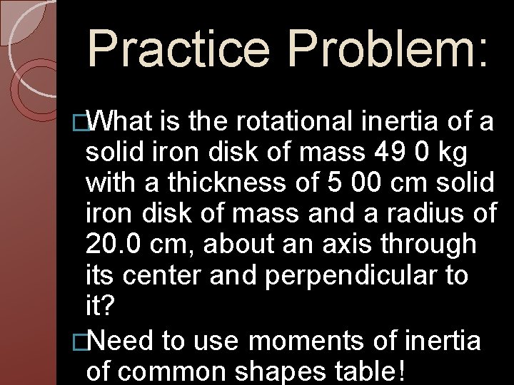 Physics 111 Torque and Moments of Inertia Equations
