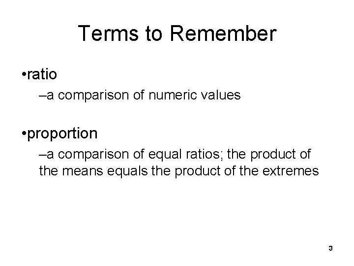 Ratios and Proportions A ratio is a comparison
