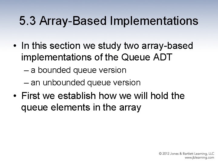 Chapter 5 The Queue ADT Chapter 5 The