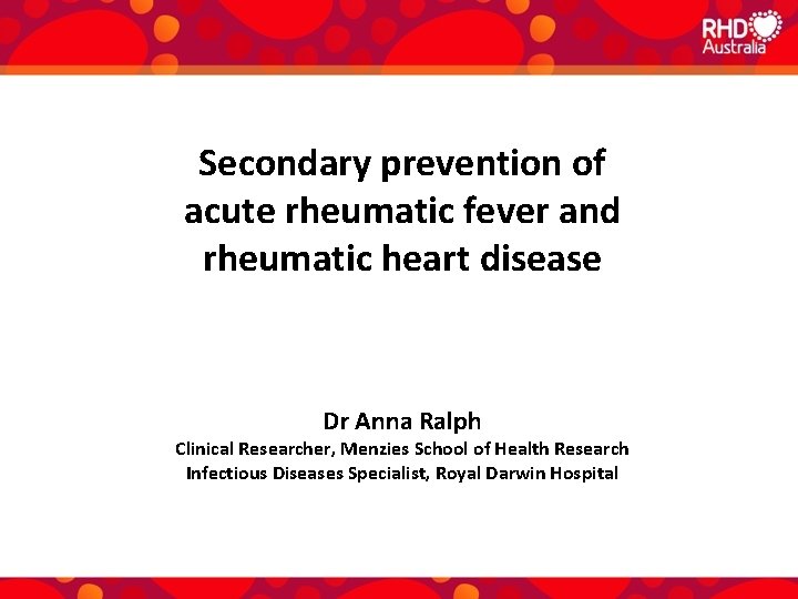 Secondary prevention of acute rheumatic fever and rheumatic