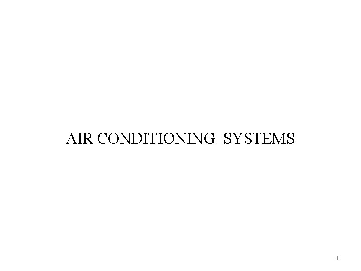 AIR CONDITIONING SYSTEMS 1 All Air Systems An