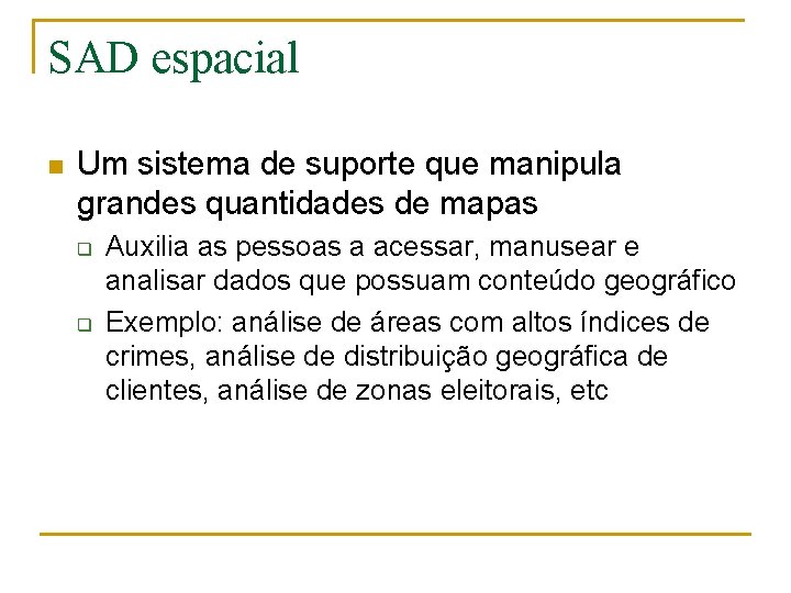 Captulo 7 Construindo SAD orientado a dados e