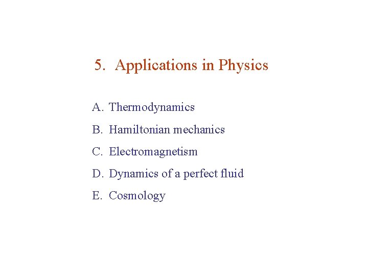 5 Applications in Physics A Thermodynamics B Hamiltonian