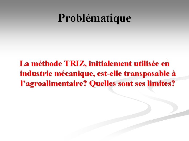 La Mthode TRIZ en Agroalimentaire INTRODUCTION Elabore en