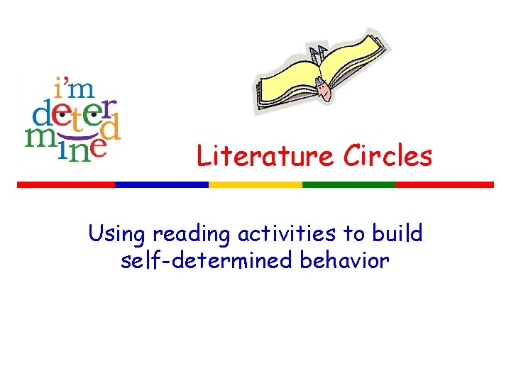 Literature Circles Using reading activities to build selfdetermined