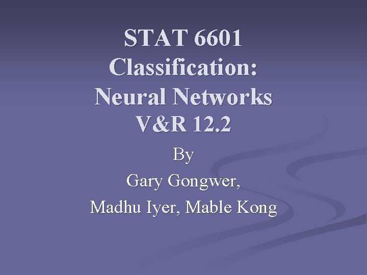 STAT 6601 Classification Neural Networks VR 12 2