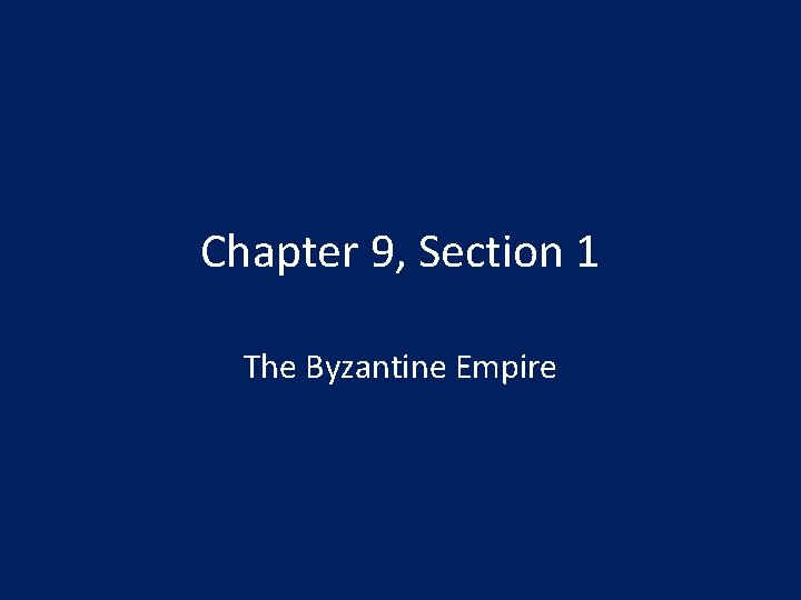 Chapter 9 The Byzantine Empire Russia and Eastern