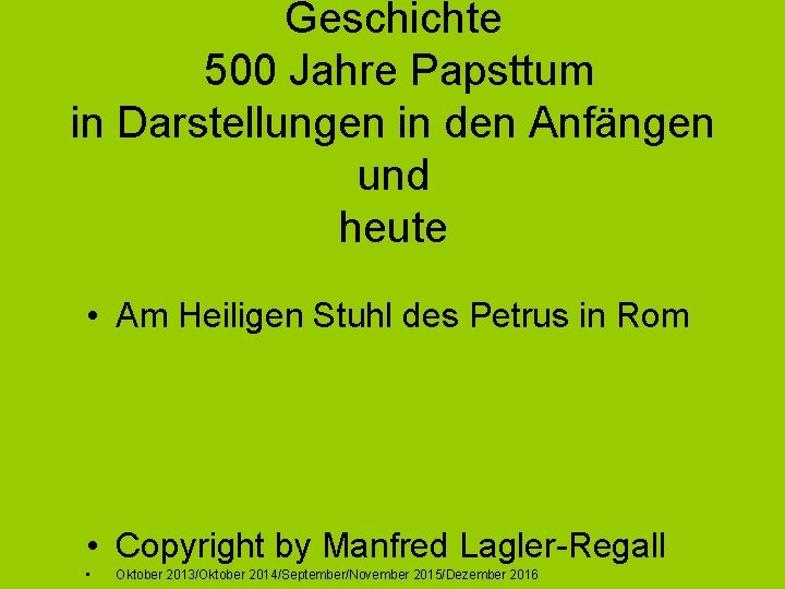 Geschichte 500 Jahre Papsttum in Darstellungen in den