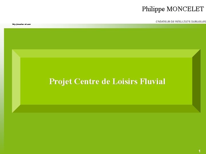 Philippe MONCELET http moulinsart com Projet Centre de