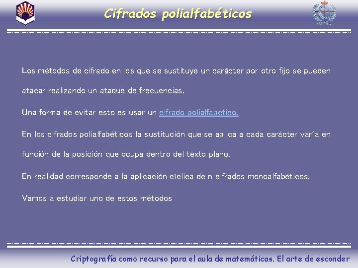 Cifrados polialfabticos Los mtodos de cifrado en los