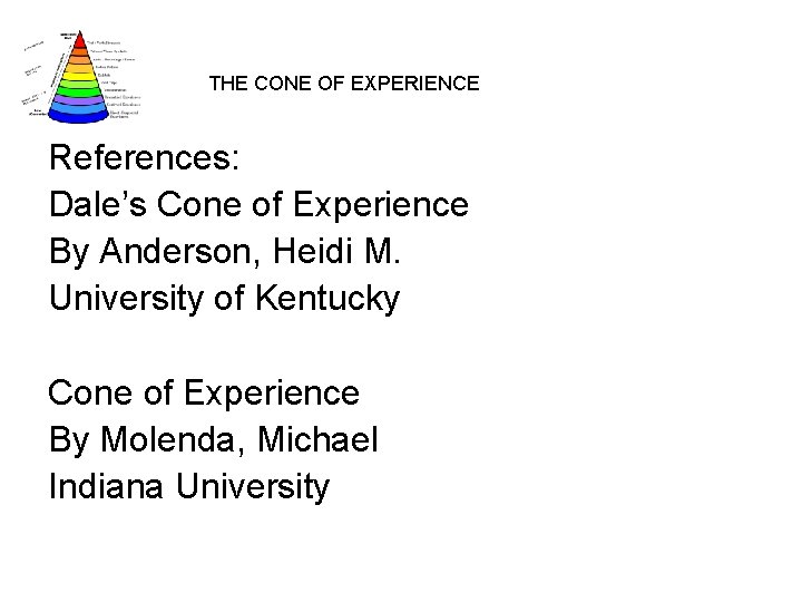THE CONE OF EXPERIENCE THE CONE OF EXPERIENCE