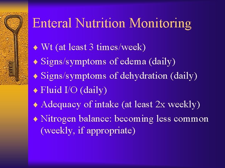 ENTERAL NUTRITION MEETING NUTRIENT NEEDS Selection of Feeding