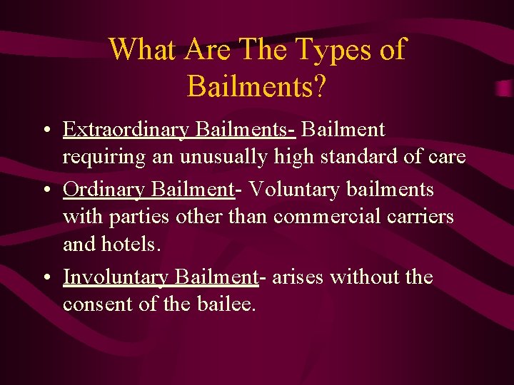 Chapter 27 Bailments What is a Bailment Transfer