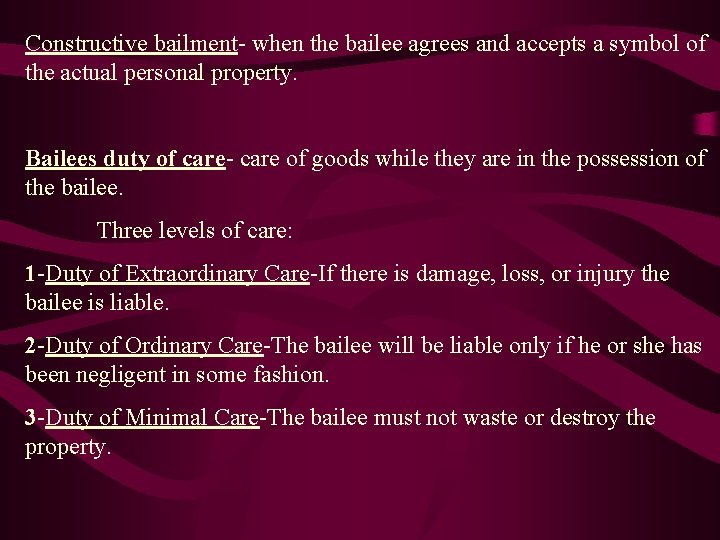 Chapter 27 Bailments What is a Bailment Transfer