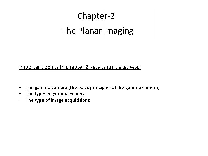 Chapter2 The Planar Imaging Important points in chapter