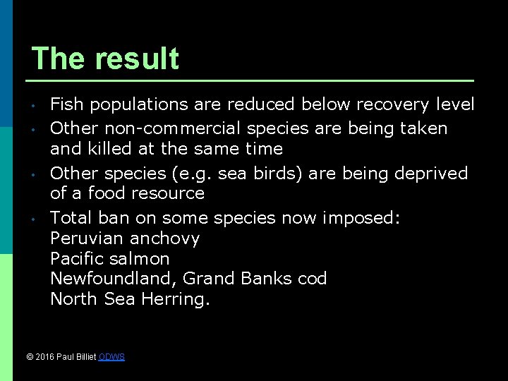 Fishing the last major exploitation of wild populations