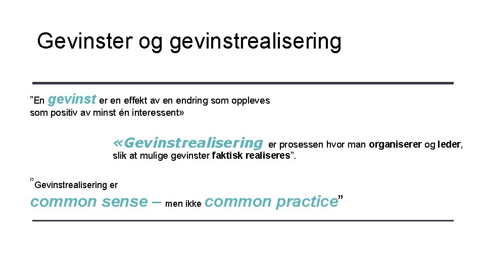 Ui O Prosjekt og prosessrammeverk Dreiebok for gevinstrealisering