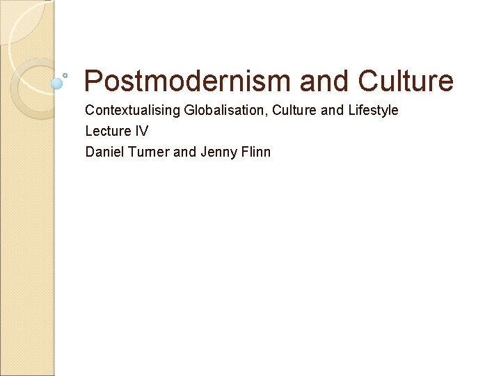 Postmodernism and Culture Contextualising Globalisation Culture and ...