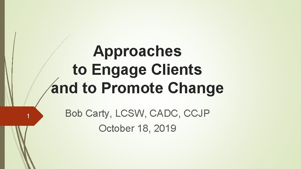 Approaches to Engage Clients and to Promote Change