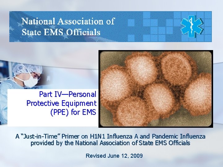 Part IVPersonal Protective Equipment PPE for EMS A