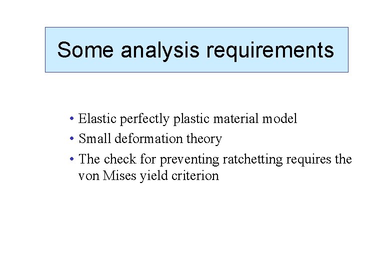 ELASTIC SHAKEDOWN IN PRESSURE VESSEL COMPONENTS UNDER PROPORTIONAL
