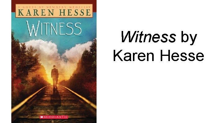 Witness by Karen Hesse Summary of Witness tells