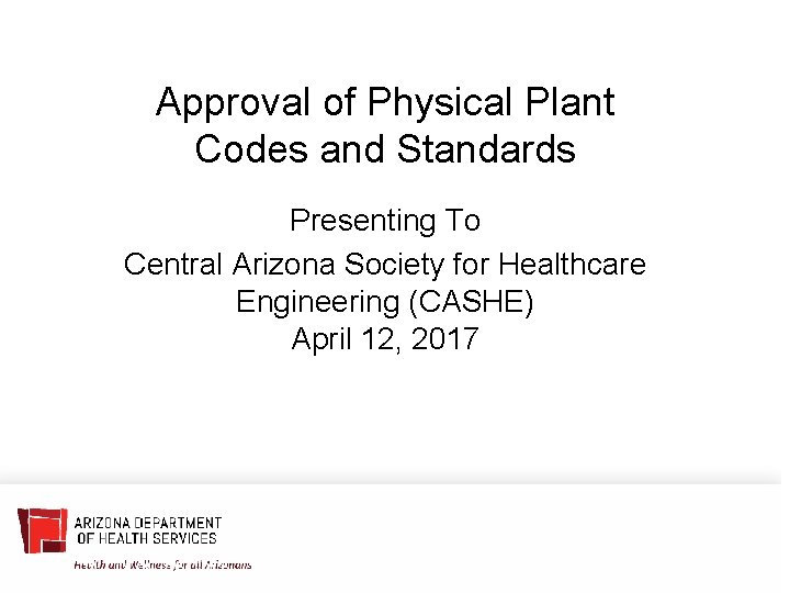 Approval of Physical Plant Codes and Standards Presenting